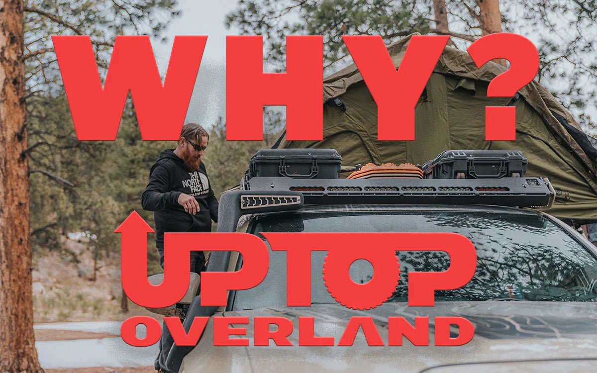 Why upTOP? – upTop Overland
